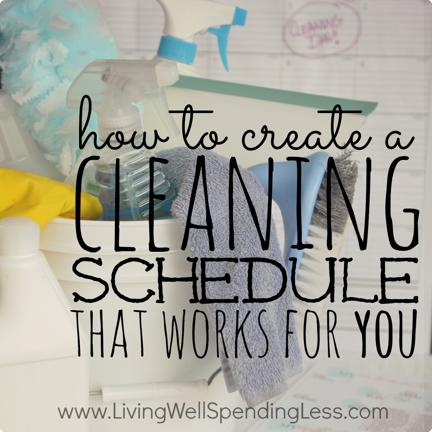 How To Create A Cleaning Schedule That Works For You Living Well