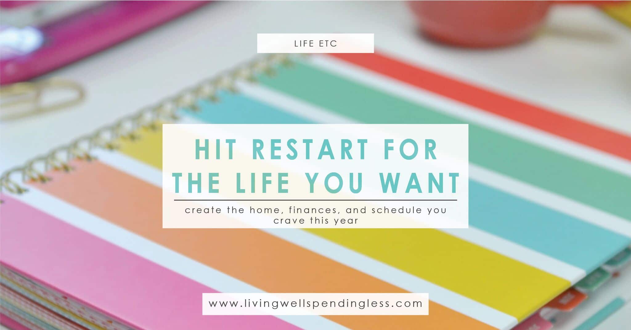 Hit Restart for the Life You Want⎢Goal Setting, Planning, and Organization Hit Restart for the Life You Want⎢Goal Setting, Planning, and Organization