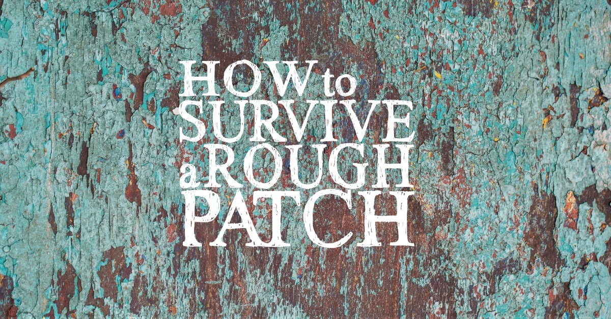 How to Survive a Rough Patch | Hope & Encouragement for Depression