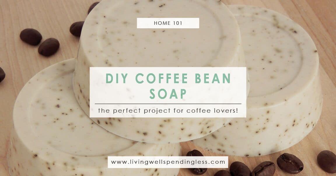 Diy Coffee Bean Soap Living Well Spending Less®