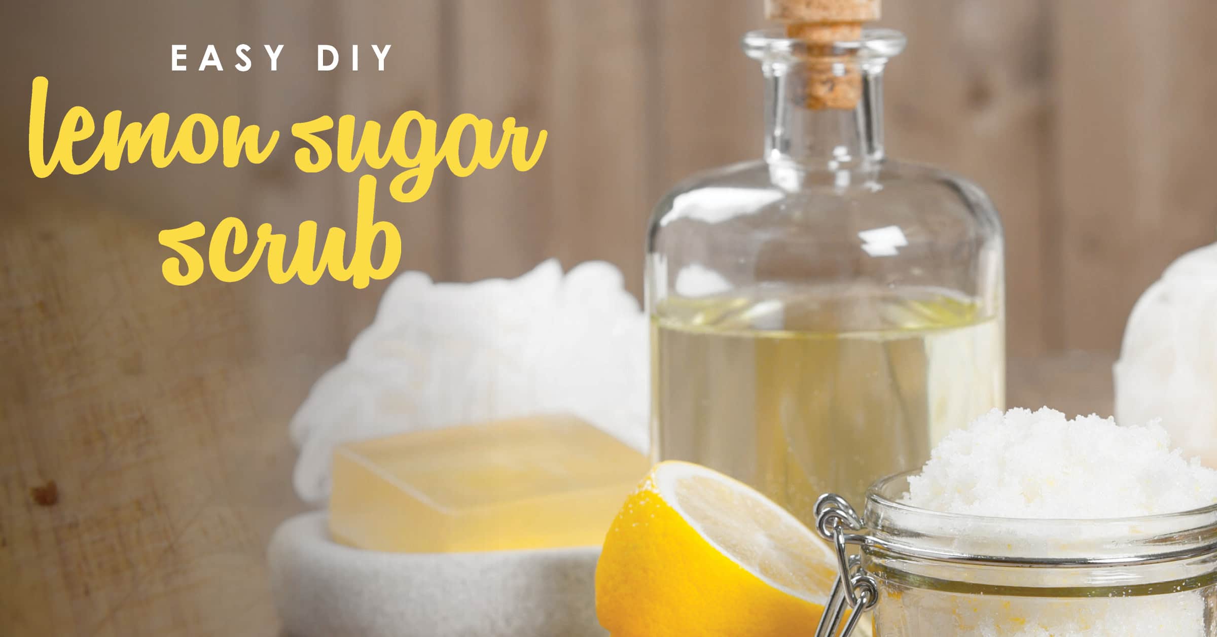 Easy DIY Lemon Sugar Scrub Homemade Sugar Scrub Recipe easy-diy-lemon-sugar-scrub-homemade-sugar-scrub-recipe