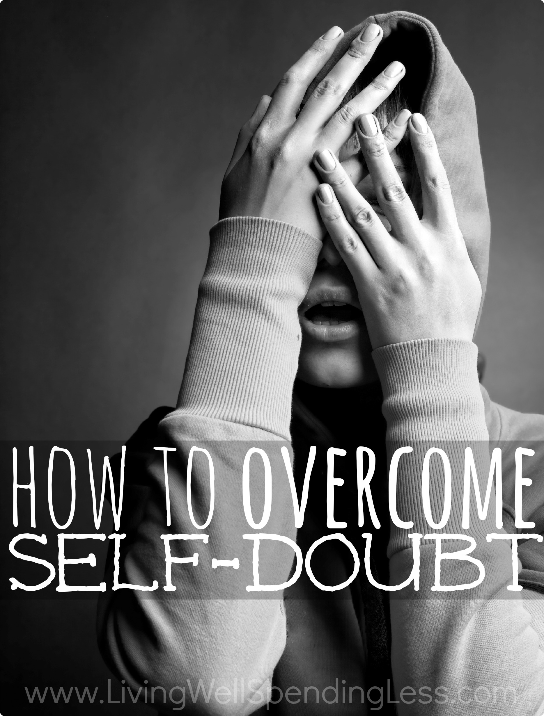 How to Overcome Self Doubt Vertical - Living Well Spending Less® How to Overcome Self Doubt Vertical - Living Well Spending Less®