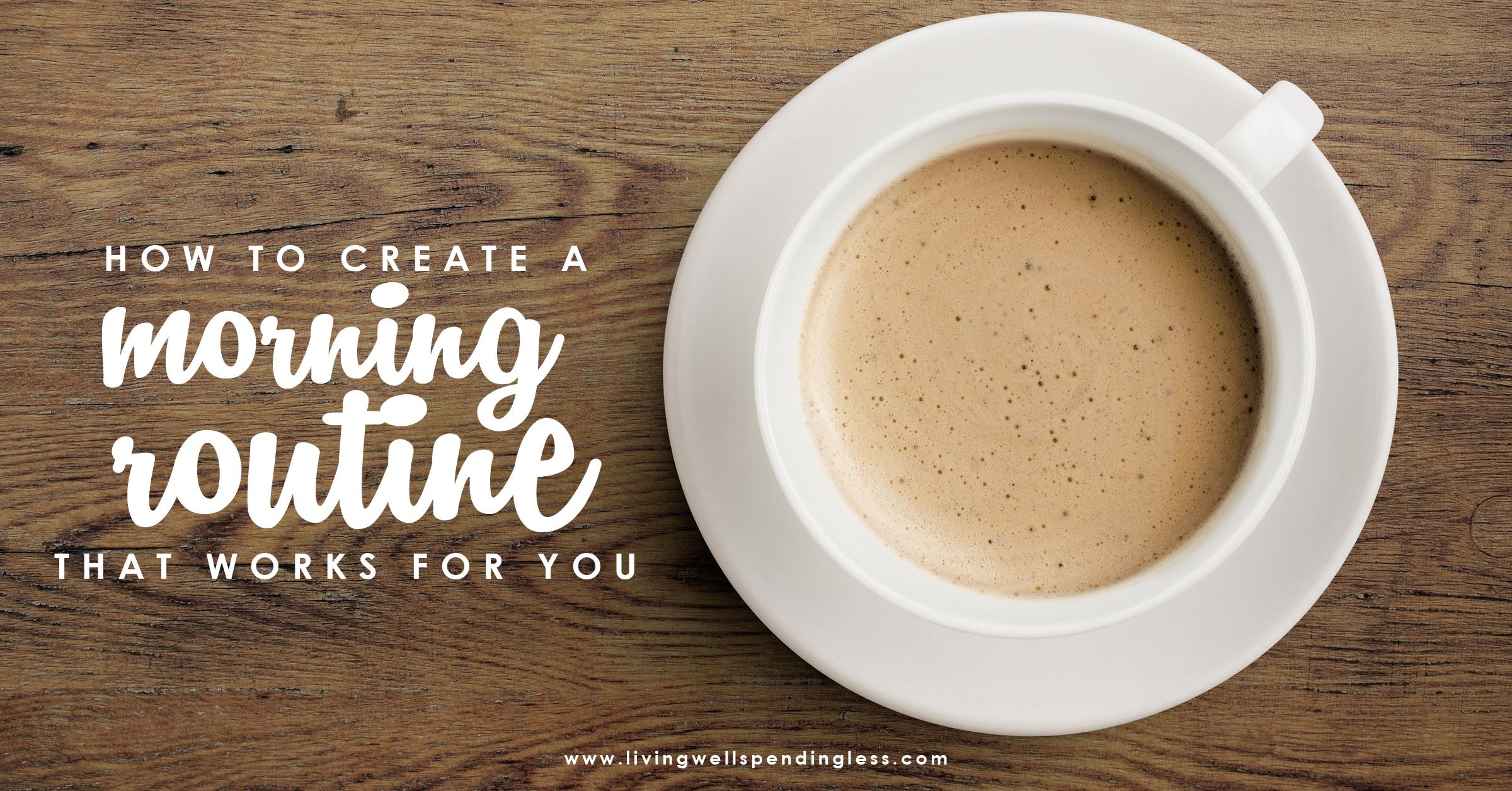How To Create A Morning Routine That Works For You Morning Habits