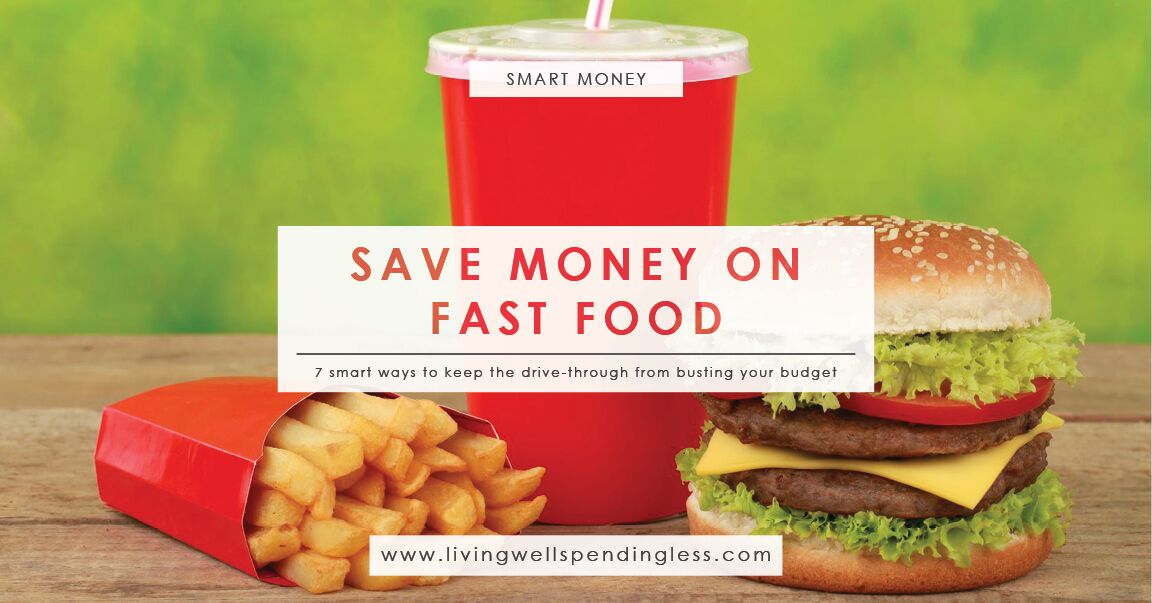 7 Ways To Save Money On Fast Food Living Well Spending Less 7 Ways To Save Money On Fast Food Living Well Spending Less