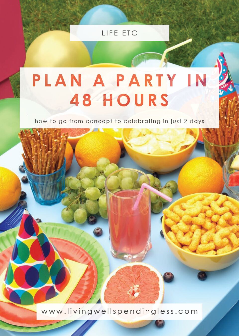 How To Plan A Party In 48 Hours Living Well Spending Less 