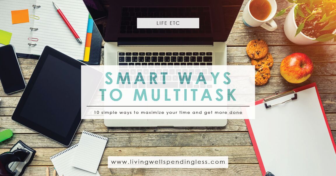Smart Ways to Multitask | Living Well Spending Less®