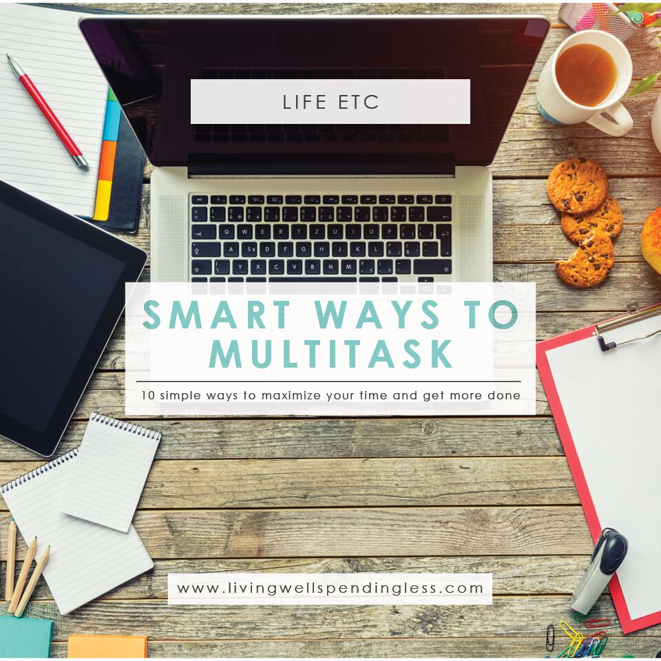 Smart Ways to Multitask | Living Well Spending Less® Smart Ways to Multitask | Living Well Spending Less®