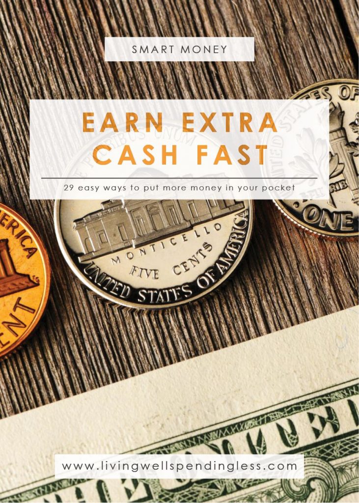 29 Ways To Get Extra Cash Fast Living Well Spending Less 