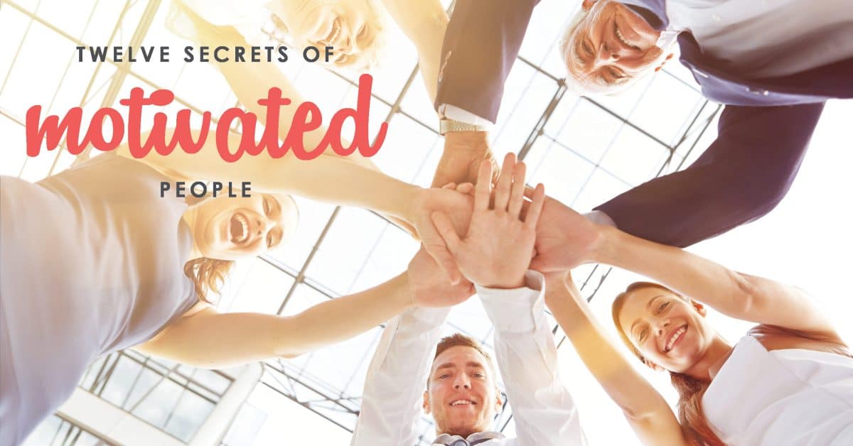 12 Secrets Of Motivated People | Secrets of Productive People