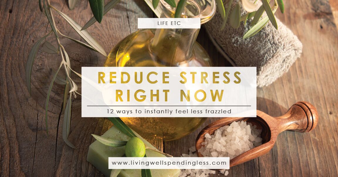 12 Simple Ways to Reduce Stress Now | Living Well Spending Less