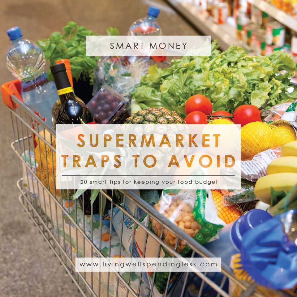 20 Supermarket Traps to Avoid | Living Well Spending Less® 20 Supermarket Traps to Avoid | Living Well Spending Less®