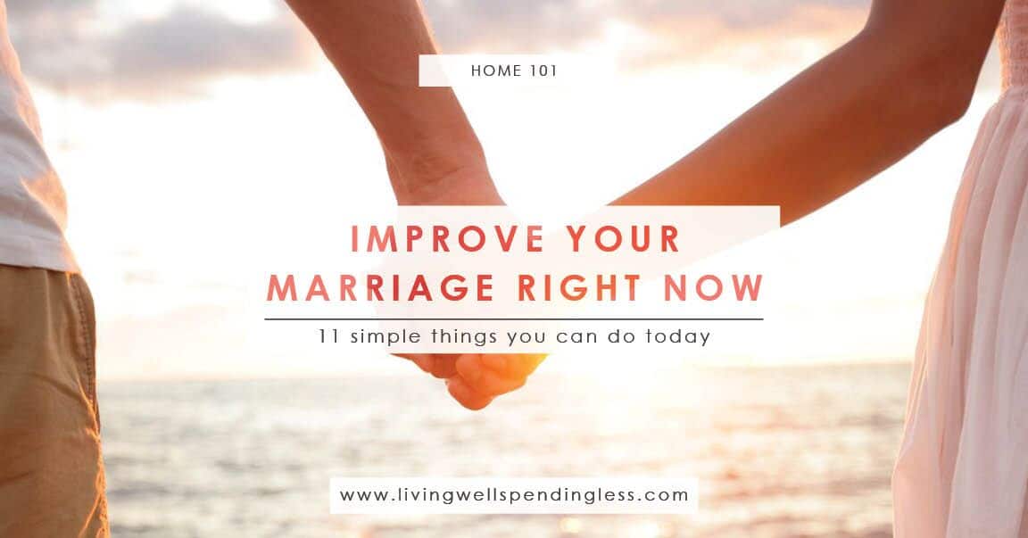 11 Things That Will Improve Your Marriage Living Well Spending Less®