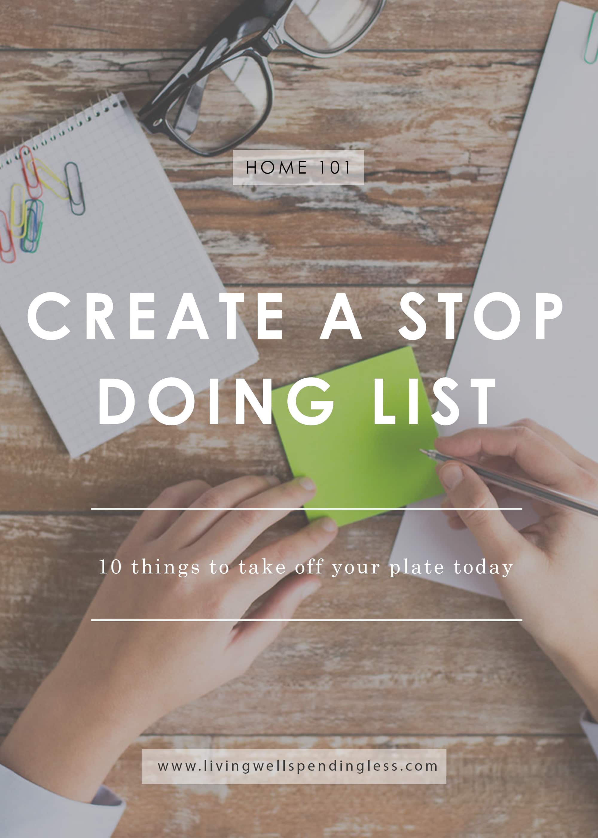 Create a Stop Doing List | 10 Things to Take Off Your Plate Today