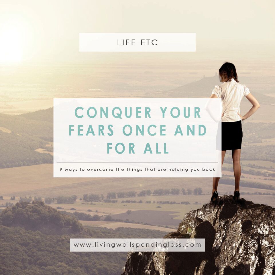 Conquer Your Fears Once and For All | 9 Ways to Stop Letting Fear Hold ...