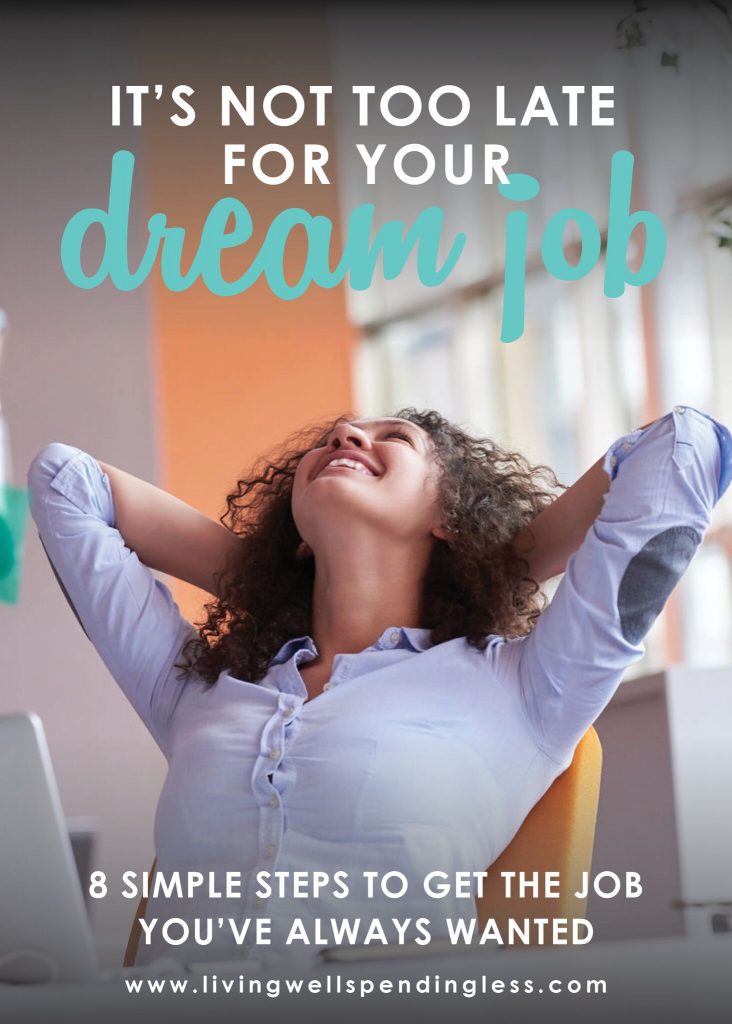 How to Acheive Your Dream Job | Living Well Spending Less®